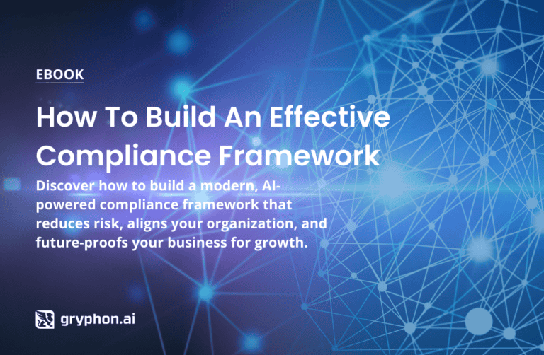 How To Build An Effective Compliance Framework – gryphon.ai